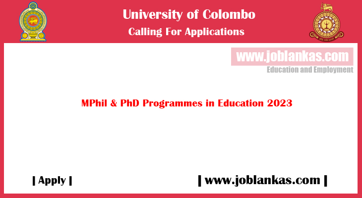 MPhil & PhD Programmes in Education 2023 – University of Colombo ...