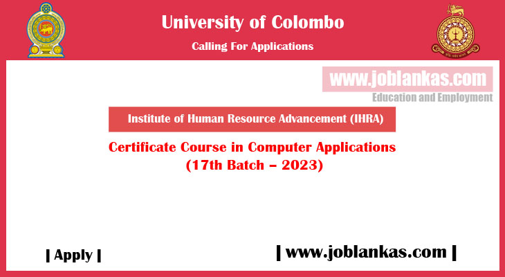 Certificate Course in Computer Applications (2023) – IHRA, University of Colombo - JobLankas.com